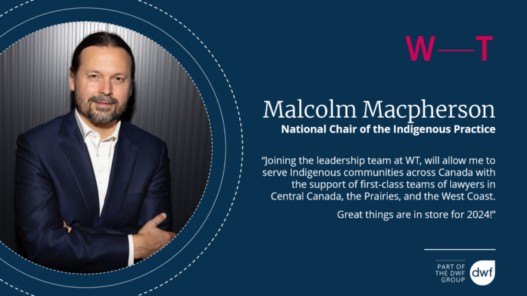 WT welcomes Malcolm Macpherson to the team as our new National Chair of our Indigenous Practice ...